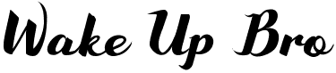 Wake Up Bro Fonte | Visualizar
